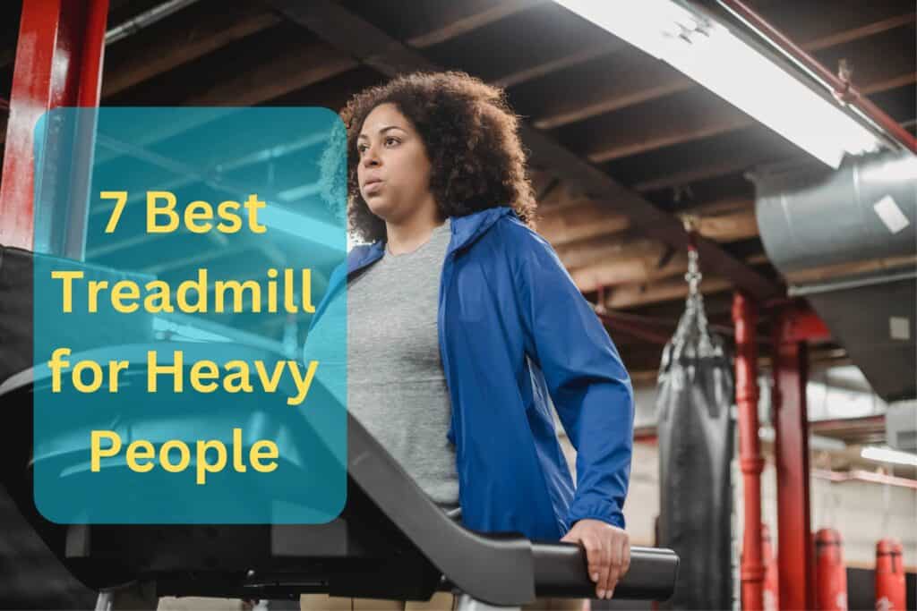 7 Best Treadmill for Heavy People in 2023 - Tan EMP